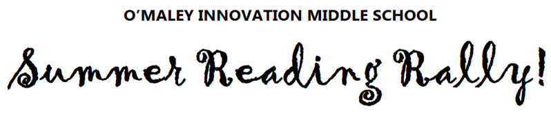 O’MALEY INNOVATION MIDDLE SCHOOL Summer Reading Rally! – Good Morning ...