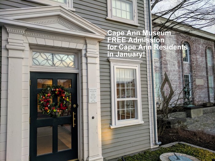 Cape Ann Residents Enjoy FREE Admission January at Cape Ann Museum and ...