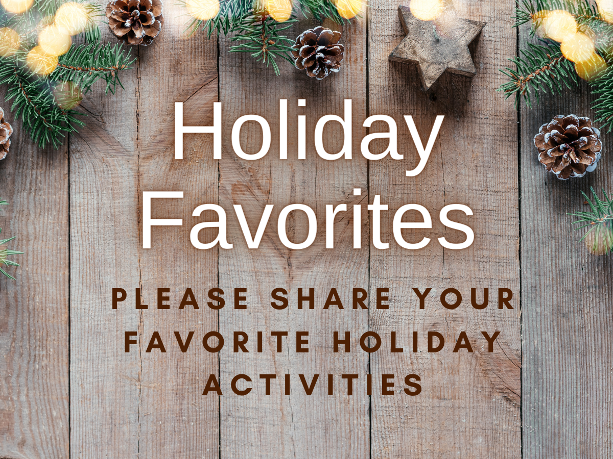 Please Share Your Favorite Holiday Activities or Traditions – Good ...