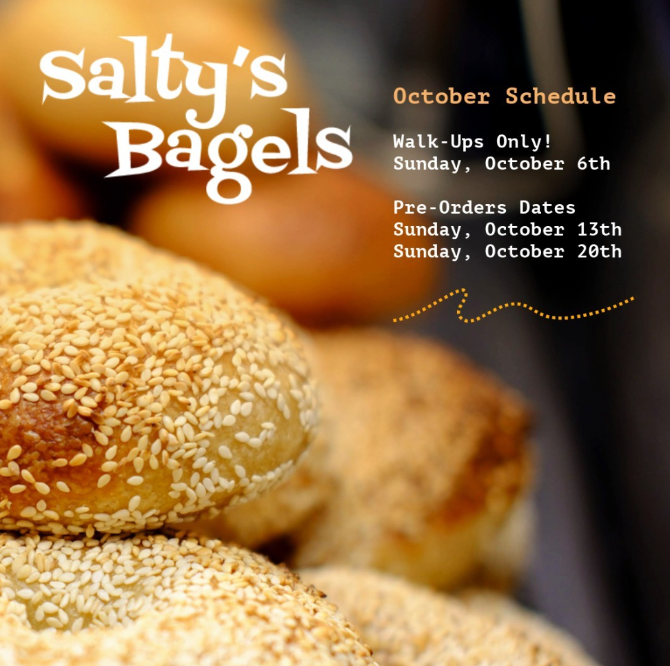 Salty’s Bagels October schedule:”Walk-Ups Only” on Sunday, October 6th ...