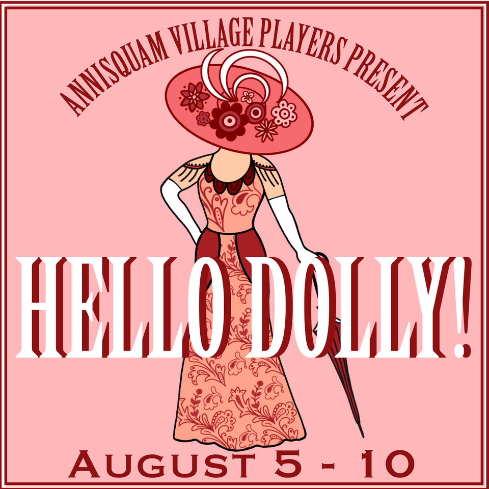 Hello Dolly!, a musical being performed by the Annisquam Village ...